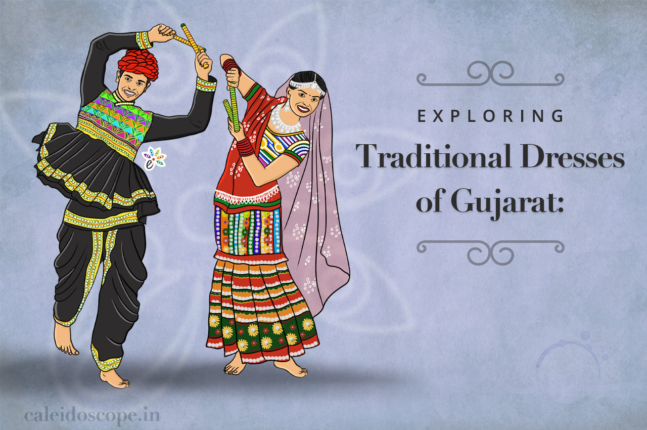 Traditional Dresses of Gujarat: Vibrant, Colourful and Mesmerizing
