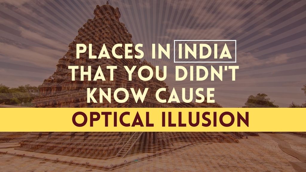 Optical Illusion Places in India that You Must Visit